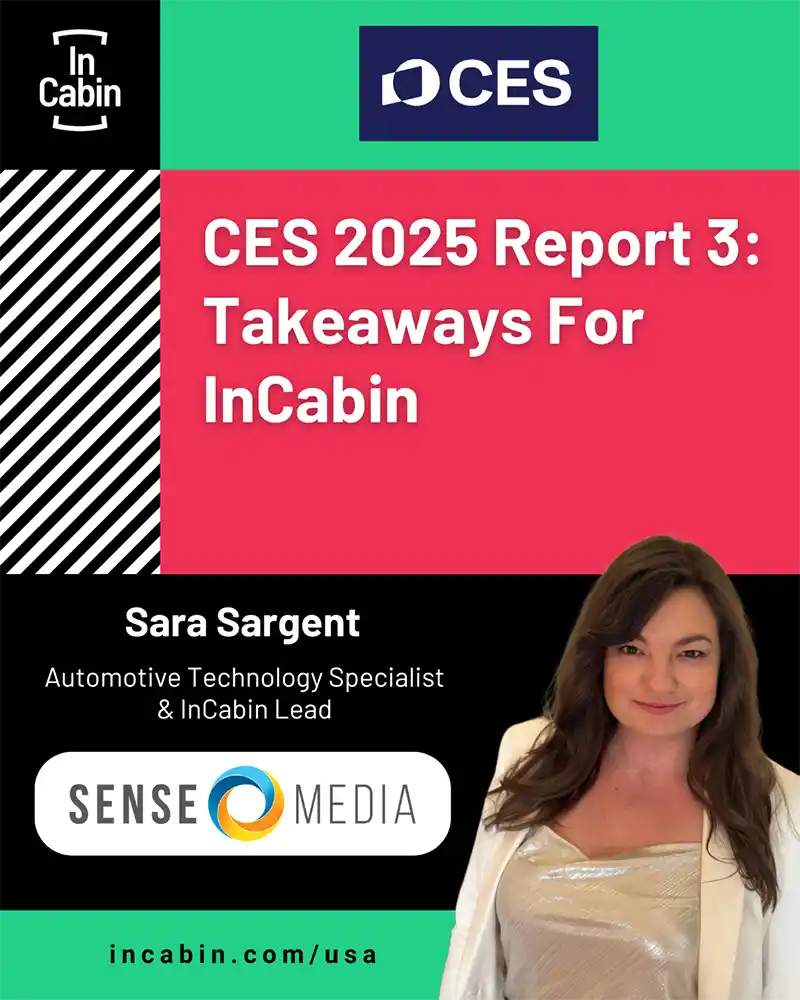 CES 2025 Report 3: Takeaways For InCabin
